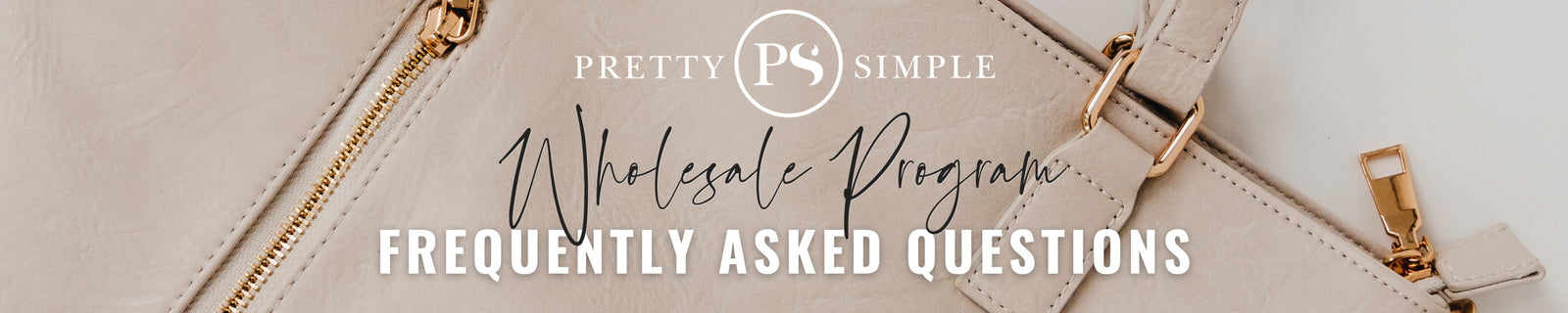Frequently Asked Questions | Pretty Simple Wholesale Program